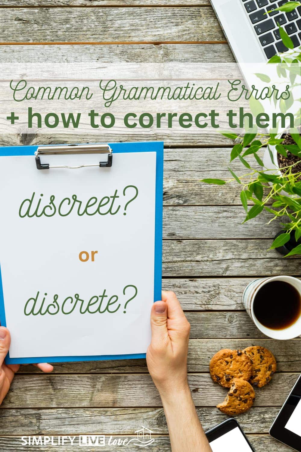 What is the difference? Discreet vs Discrete - Simplify, Live, Love