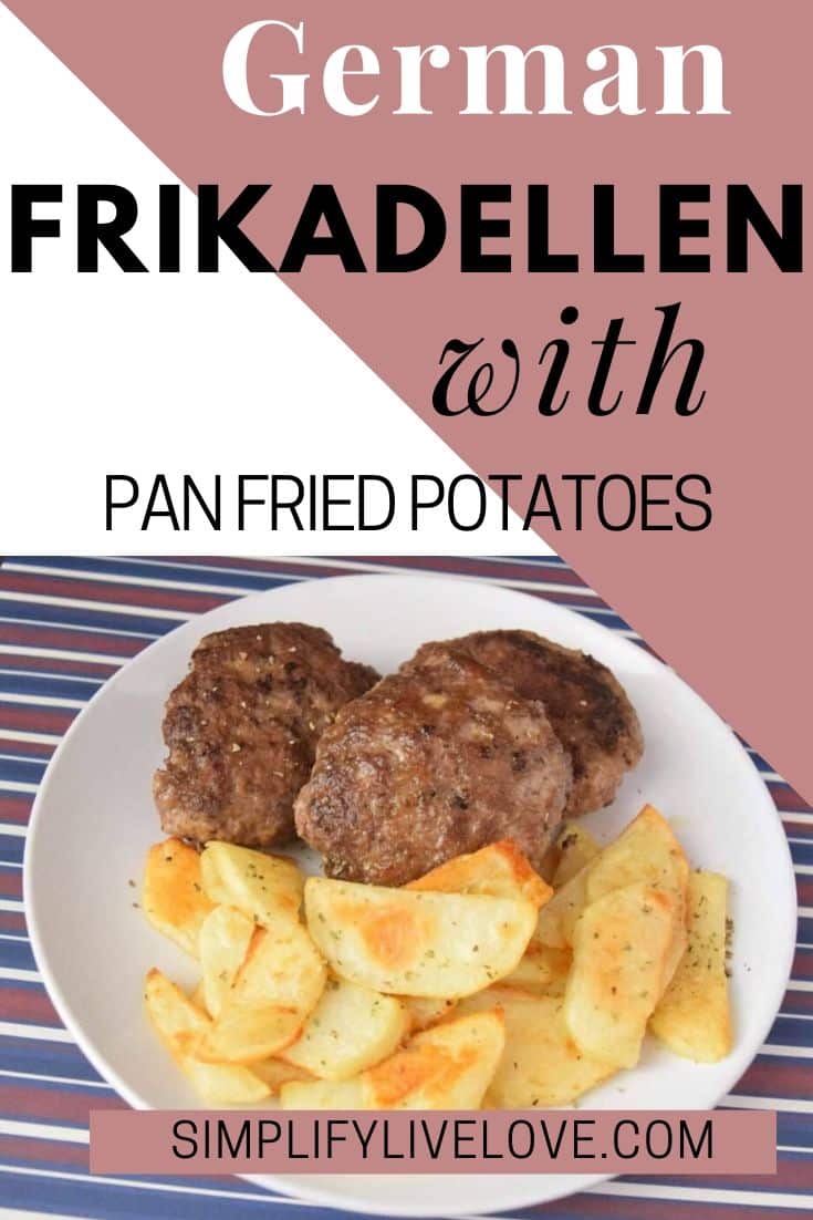 German Frikadellen Recipe with Pan Fried Potatoes - Simplify, Live, Love