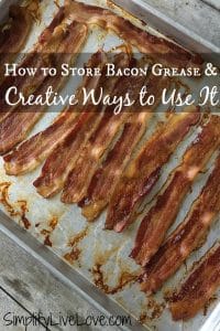 How to Store Bacon Grease & 12 Ways to Use It - Simplify, Live, Love