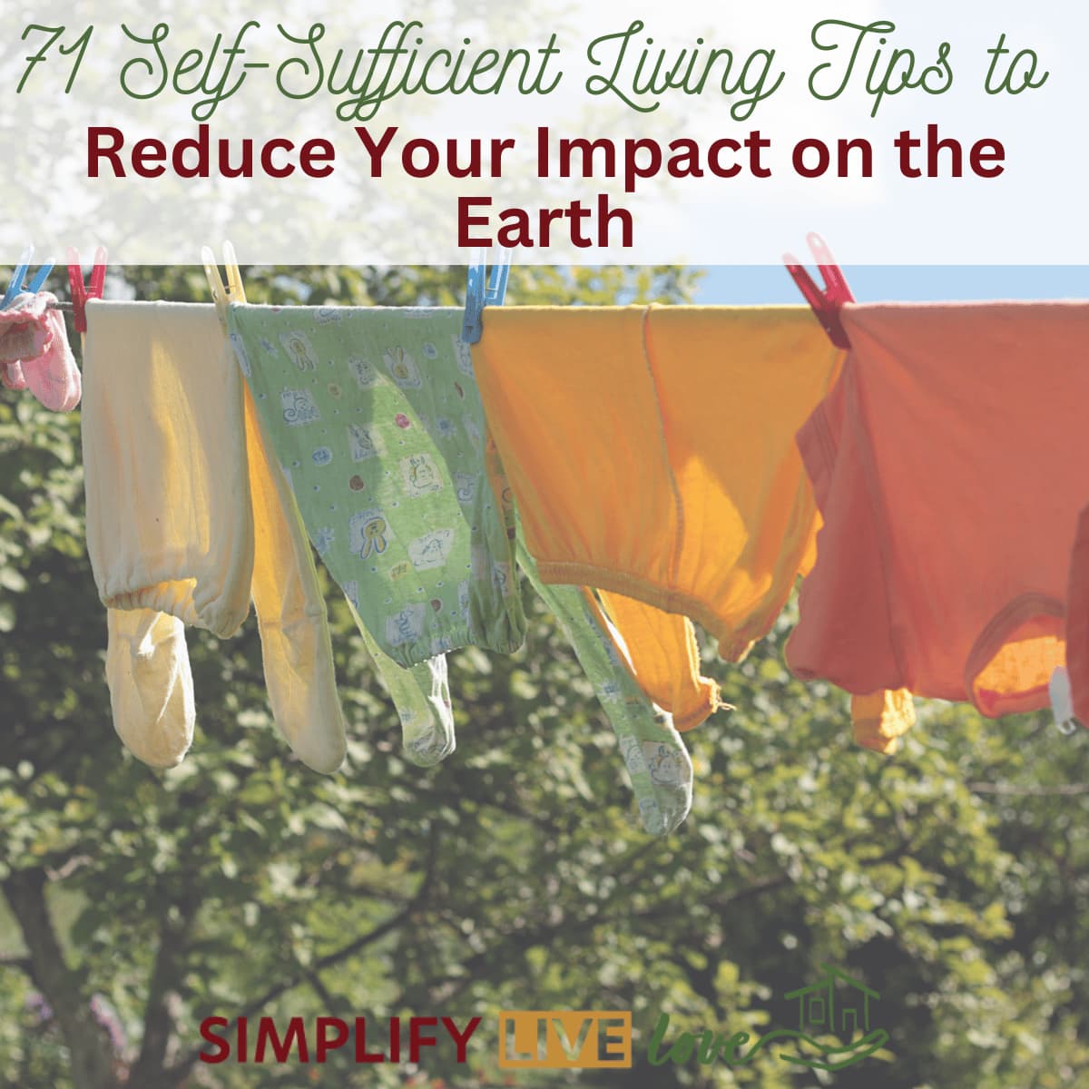 71 Self-Sufficient Living Tips to Reduce Your Impact on the Earth ...
