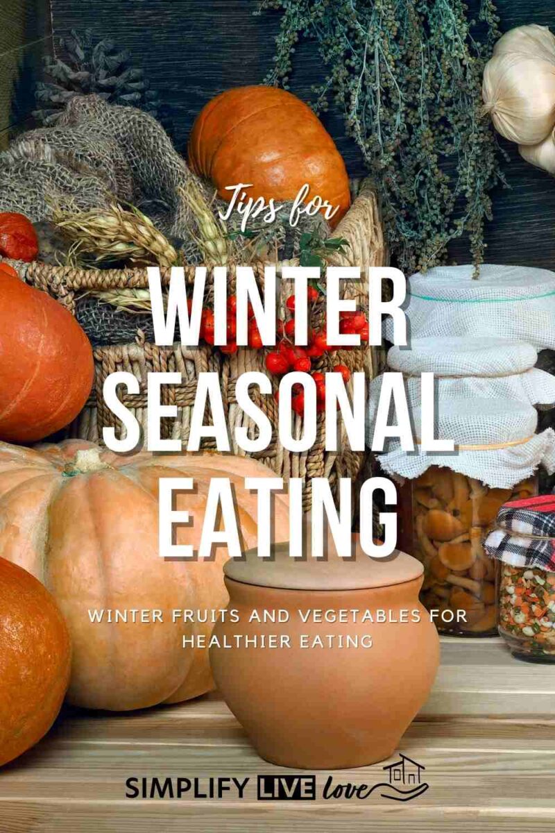 5 Ways it's Possible to Continue Seasonal Eating in Winter - Simplify ...